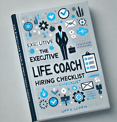 The Executive Life Coach Hiring Checklist